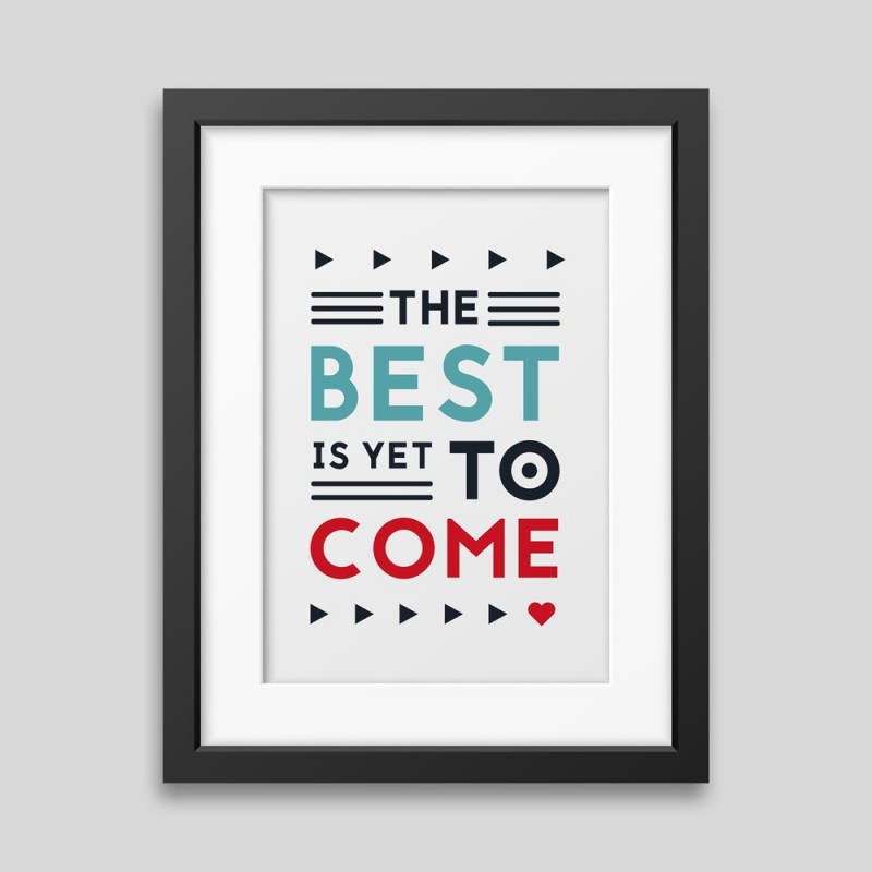 Affiche Encadr e The Best Is Yet To Come affiche-encadr-e-the-best-is-yet-to-come